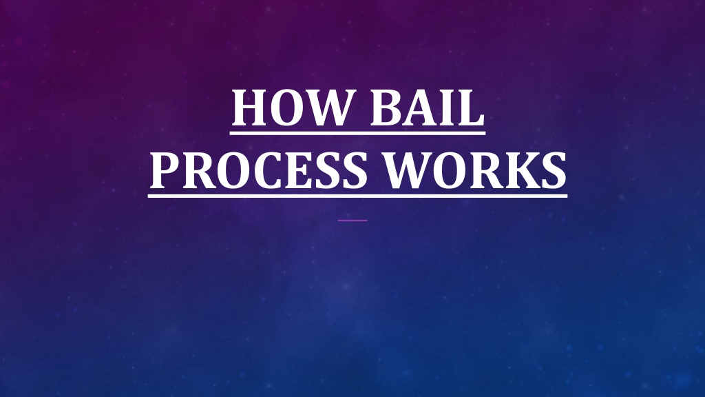 PPT - HOW BAIL PROCESS WORKS PowerPoint Presentation, free download ...