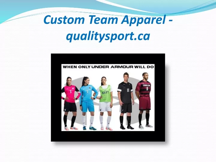 PPT - Custom Team Apparel - qualitysport.ca PowerPoint Presentation ...