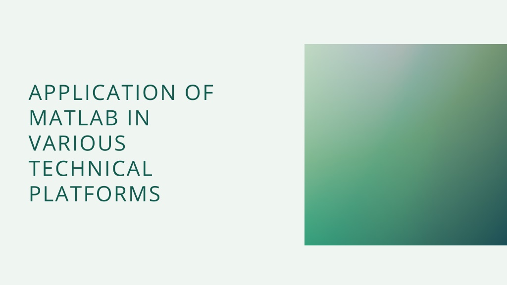 PPT - Application of MATLAB in Various Technical Platforms PowerPoint ...