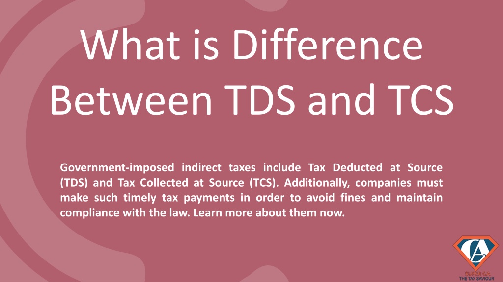 PPT - What is the Difference Between TDS and TCS? Detailed Explanation PowerPoint Presentation ...