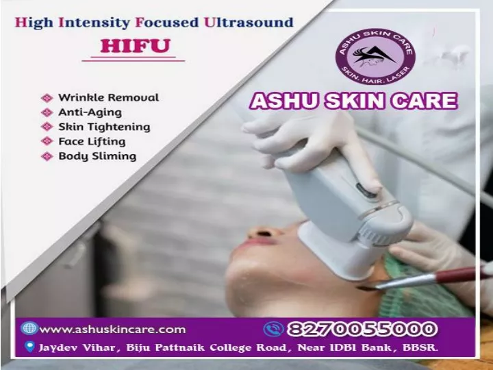 PPT - ashu skin care is best for hifu treatment clinic in bhubaneswar ...