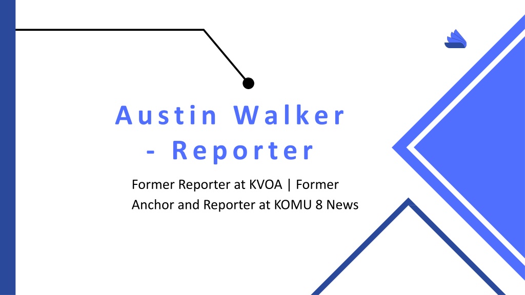 PPT - Austin Walker (Reporter) - An Exceptional Multitasker PowerPoint ...