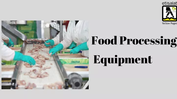 PPT - Buy Food Processing Machines & Equipment in UAE PowerPoint ...