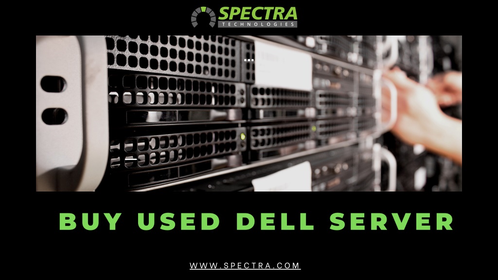 PPT - Buy Used Dell Server - SPECTRA Technologies PowerPoint ...