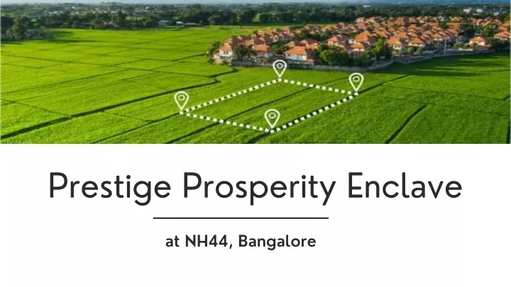 PPT - Prestige Prosperity Enclave at NH-44, Bengaluru - Brochure PowerPoint Presentation - ID ...