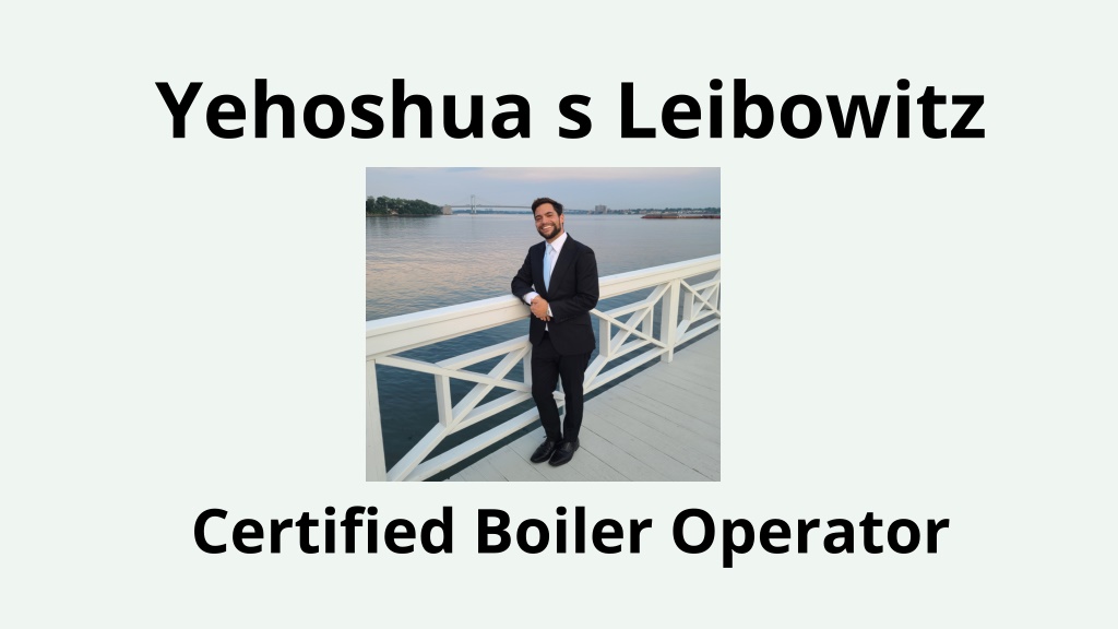 PPT - Yehoshua s Leibowitz - Certified Boiler Operator PowerPoint ...