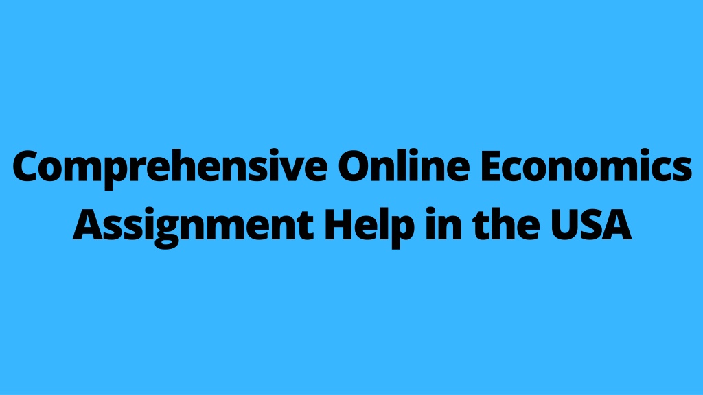 PPT - Comprehensive Online Economics Assignment Help in the USA ...