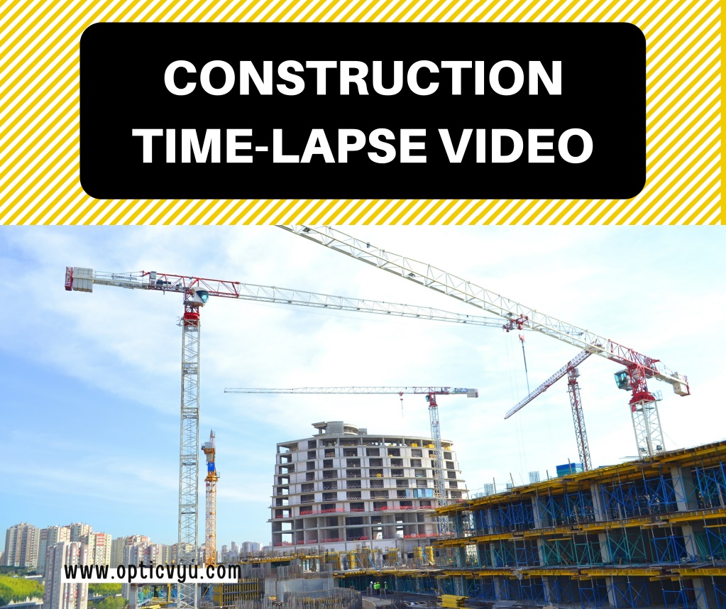 PPT - Quick Guide to Construction Time-lapse Video PowerPoint ...