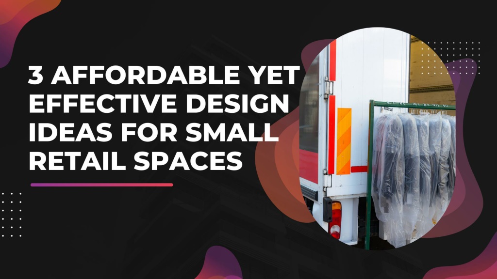 PPT - 3 affordable yet effective design ideas for small retail space ...