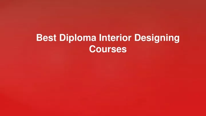PPT - Best Diploma Interior Designing Courses offered by Cadence ...