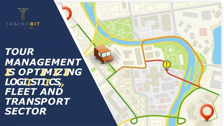 PPT - Tour Management is Optimizing Logistics, Fleet and Transport ...