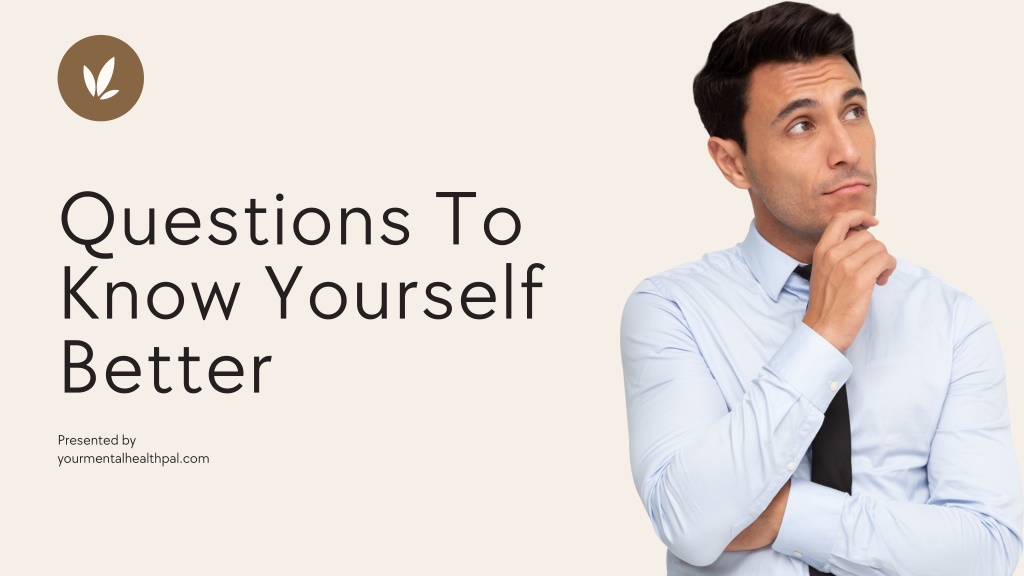 PPT - Questions To Know Yourself Better PowerPoint Presentation, free ...