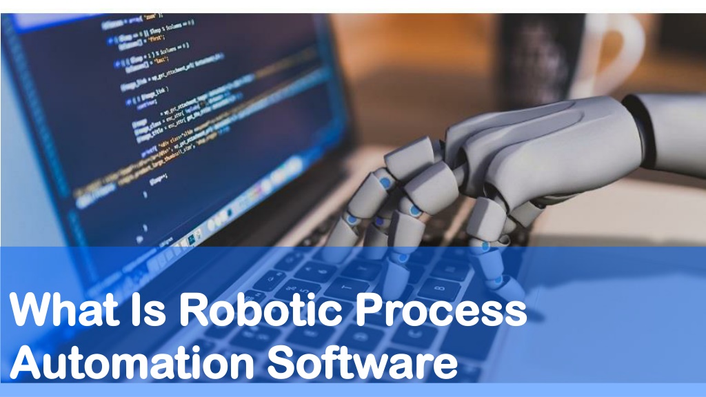 PPT - What is robotic process automation PowerPoint Presentation, free ...