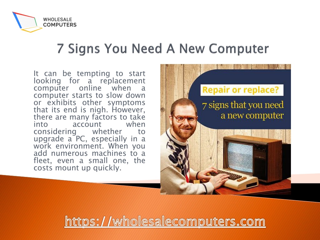 PPT - 7 Signs You Need A New Computer PowerPoint Presentation, free ...