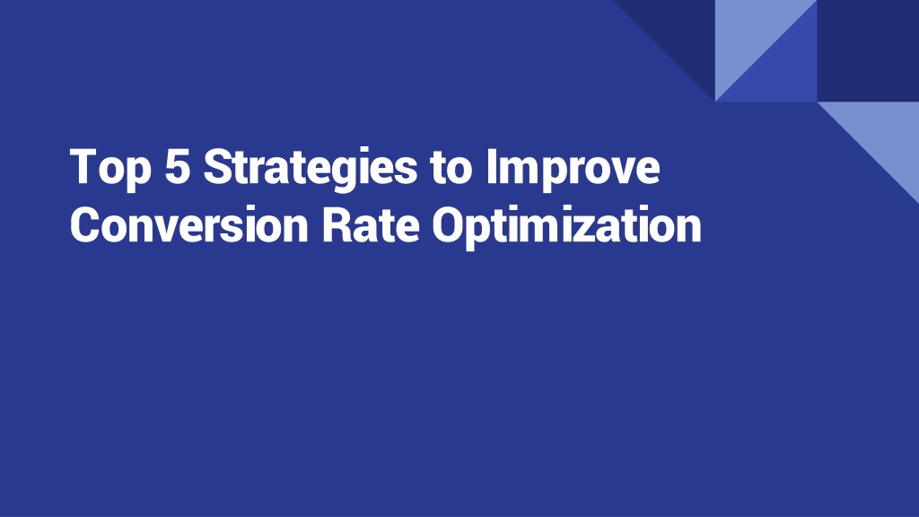 PPT - Top 5 Strategies to Improve Conversion Rate Optimization ...