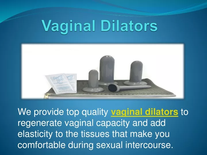 Ppt Vaginal Dilators Powerpoint Presentation Free Download Id 11549794