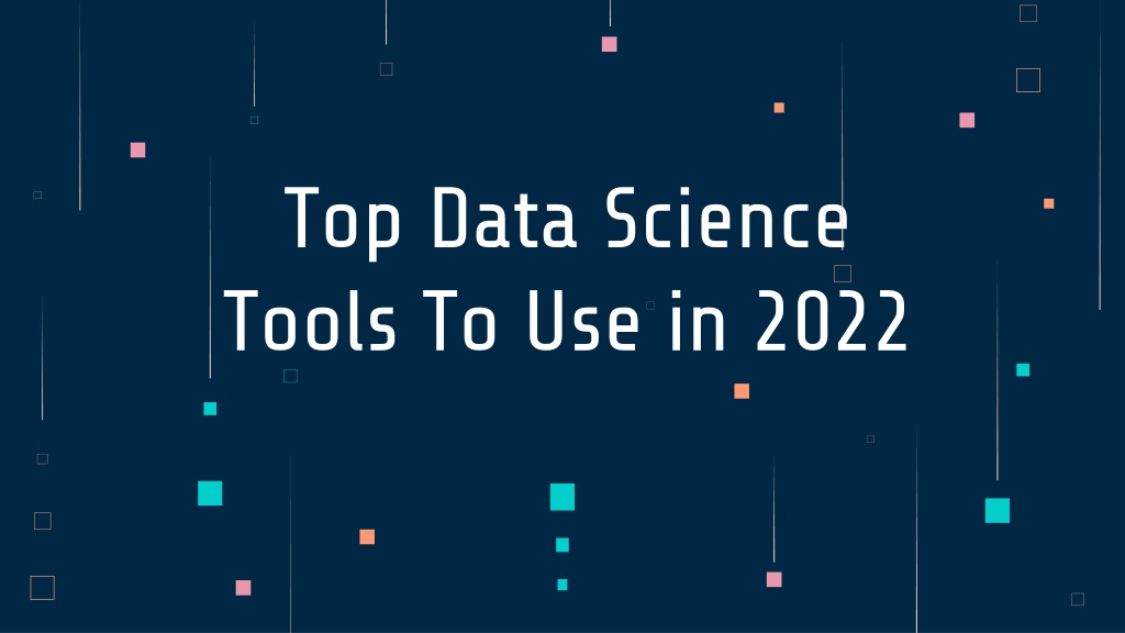 PPT - Top Data Science Tools to Use in 2022 PowerPoint Presentation ...