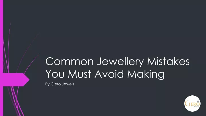 PPT - Common Jewellery Mistakes You Must Avoid Making PowerPoint ... PPT - Common Jewellery Mistakes You Must Avoid Making PowerPoint ...
