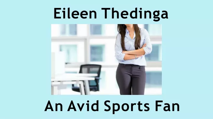PPT - Eileen Thedinga - An Avid Sports Fan PowerPoint Presentation ...