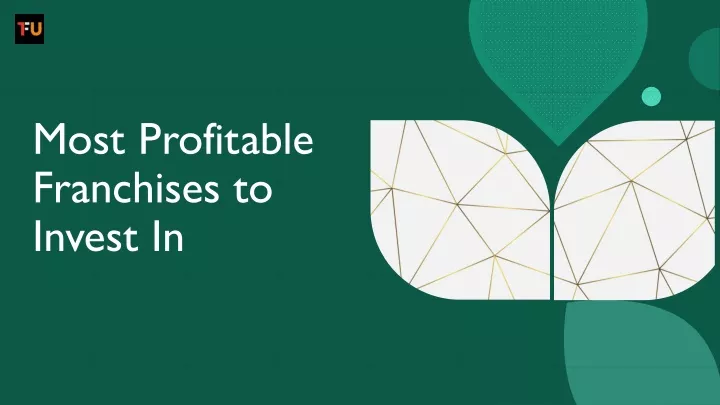 Ppt Most Profitable Franchises To Invest In The Franchise Universe