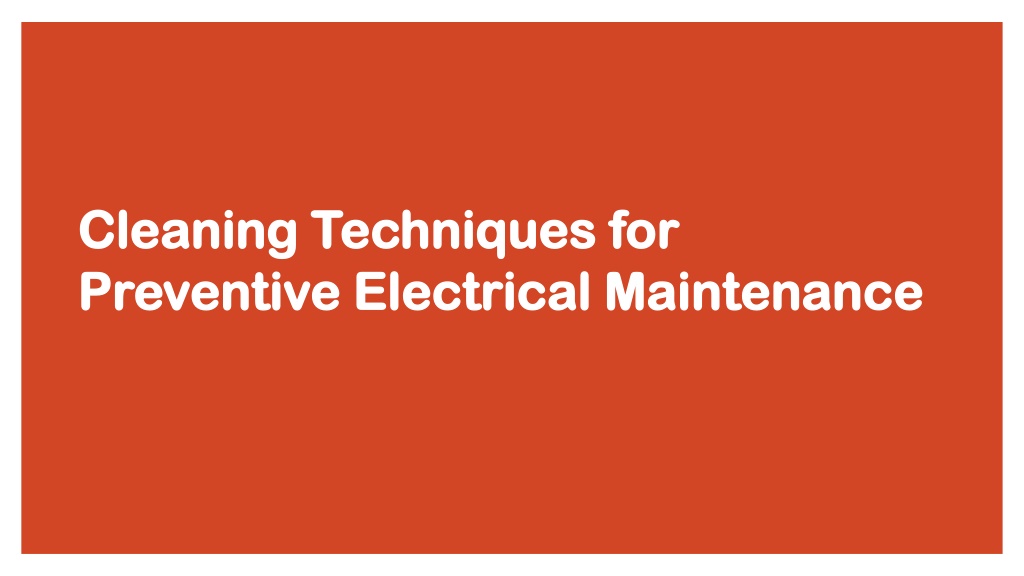 PPT - Cleaning Techniques for Preventive Electrical Maintenance ...