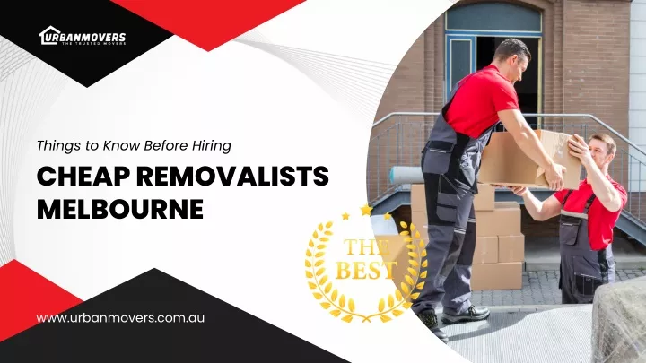 PPT - Things to Know Before Hiring Cheap Removalists Melbourne ...