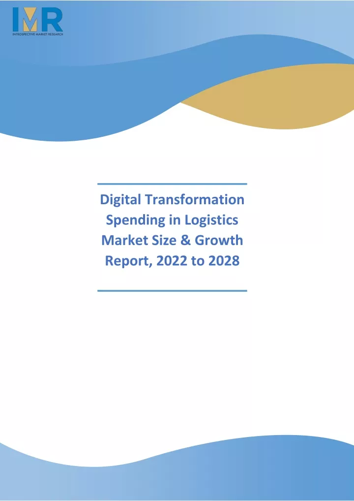 Ppt Digital Transformation Spending In Logistics Market Powerpoint