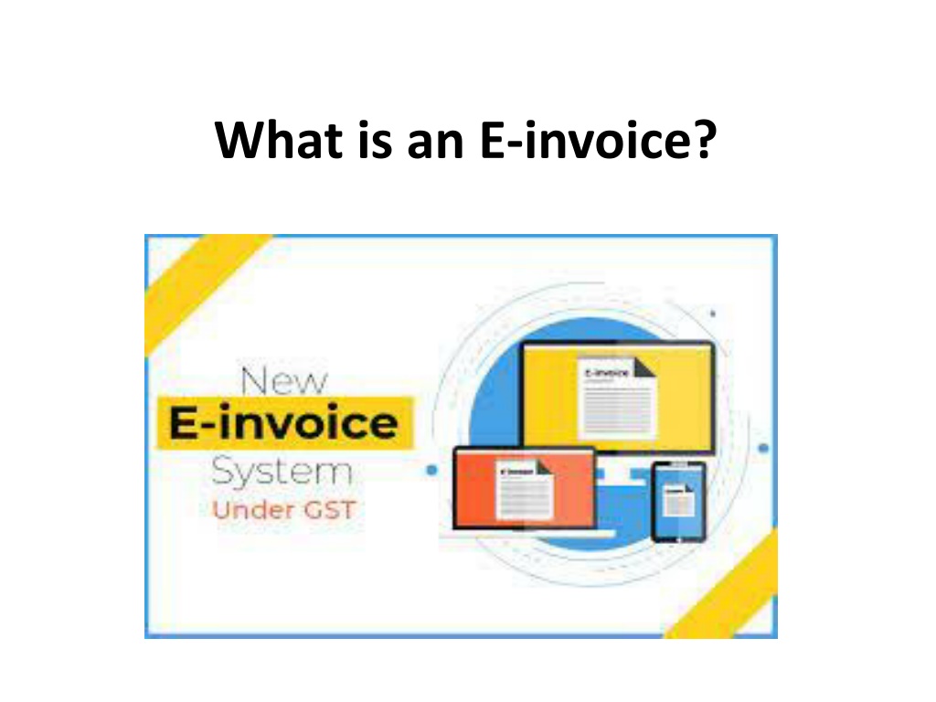 PPT - What is an E-invoice PowerPoint Presentation, free download - ID ...