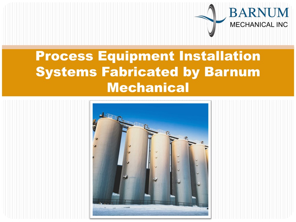 PPT - Process Equipment Installation Systems Fabricated by Barnum ...