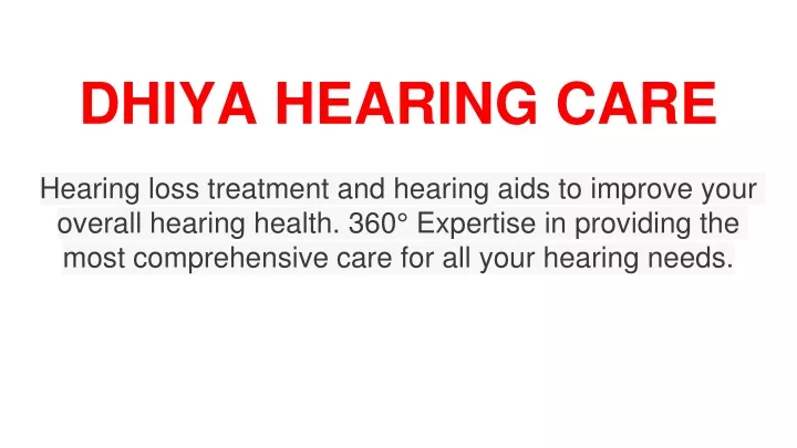 PPT - DHIYA HEARING CARE-provides the best hearing care services ...