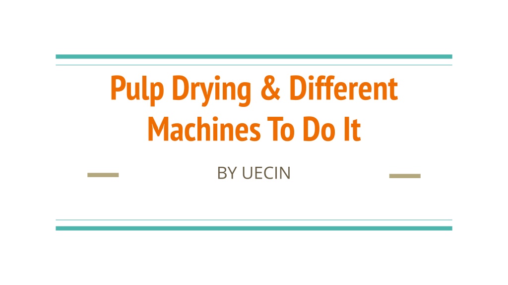 PPT - Pulp Drying & Different Machines To Do It PowerPoint Presentation ...
