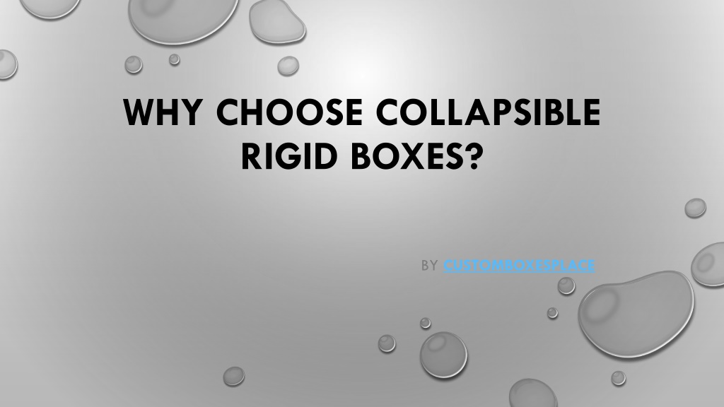 PPT - Why Choose Collapsible Rigid Boxes PowerPoint Presentation, free ...