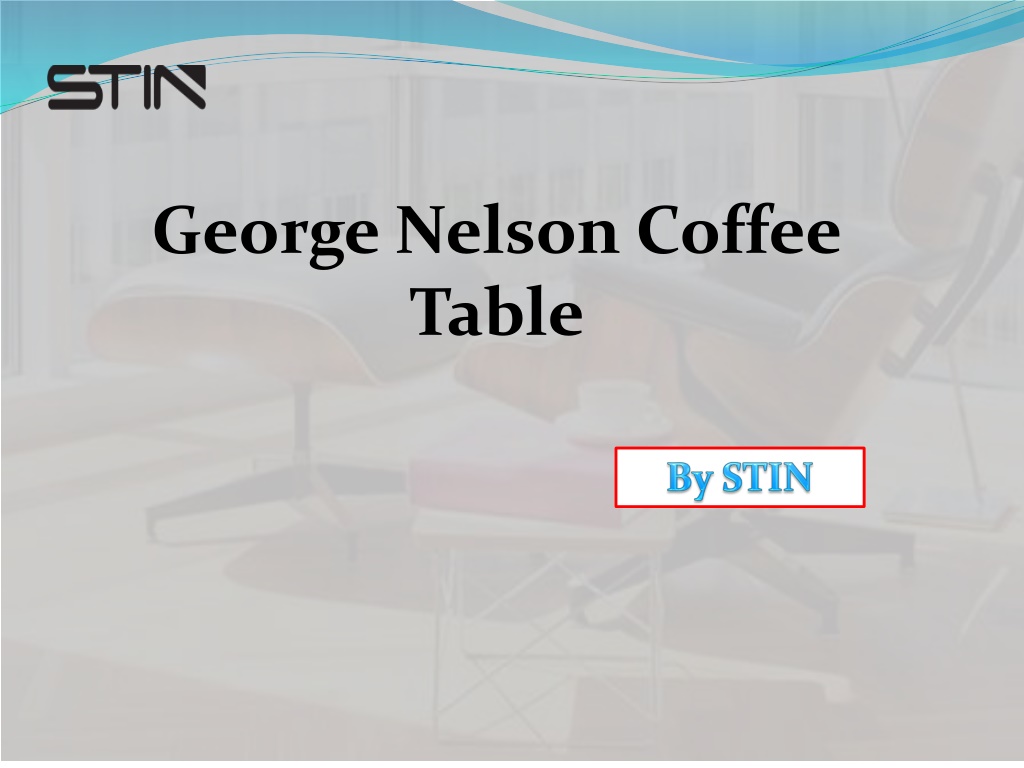 PPT - George Nelson Coffee Table PowerPoint Presentation, free download ...