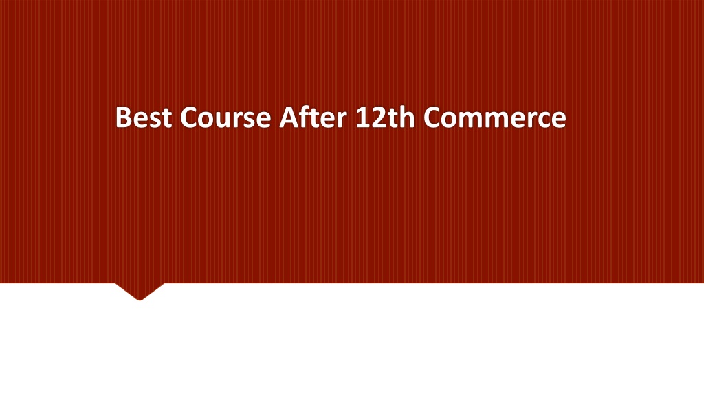 PPT - Best Course After 12th Commerce PowerPoint Presentation, free ...