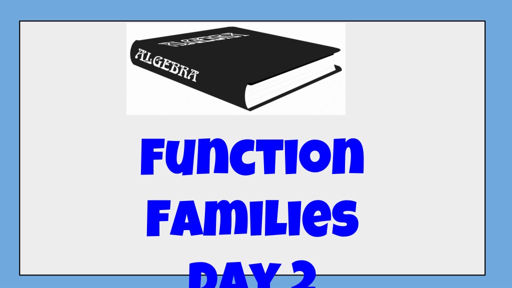PPT - Sept 6 - Function Families Day 2 - Function Notation PowerPoint ...