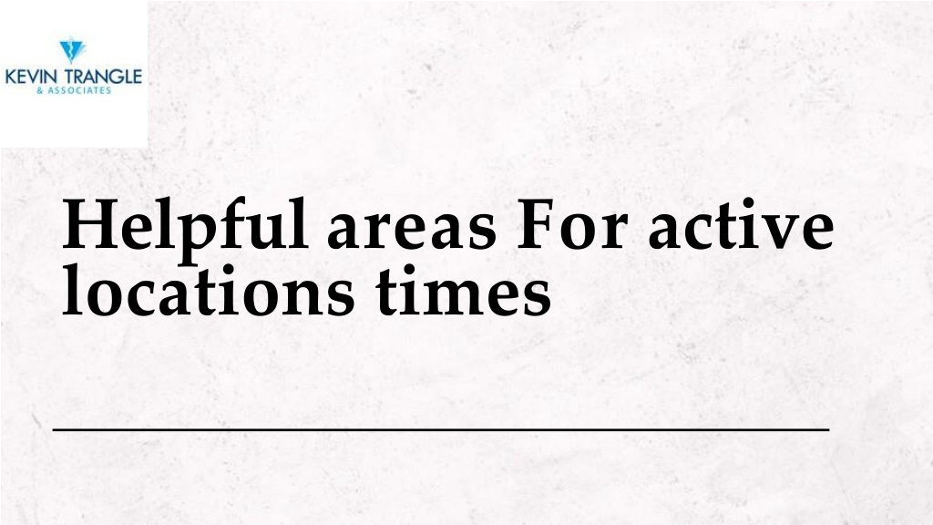 PPT - Helpful areas For active locations times PowerPoint Presentation ...