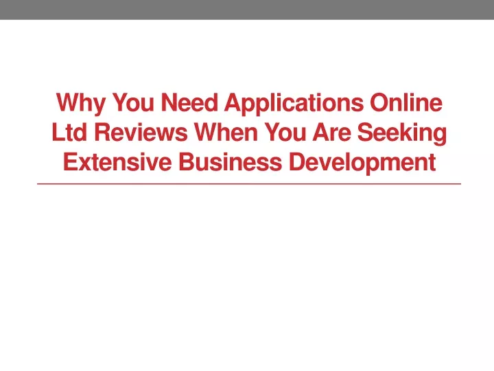 PPT - Why You Need Applications Online Ltd Reviews When You Are Seeking ... PPT - Why You Need Applications Online Ltd Reviews When You Are Seeking ...