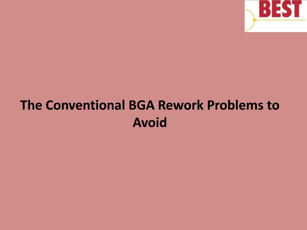 PPT - The Conventional BGA Rework Problems to Avoid PowerPoint ...