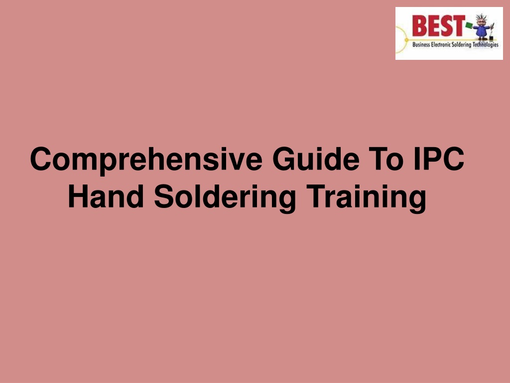 PPT - Comprehensive Guide To IPC Hand Soldering Training PowerPoint ...