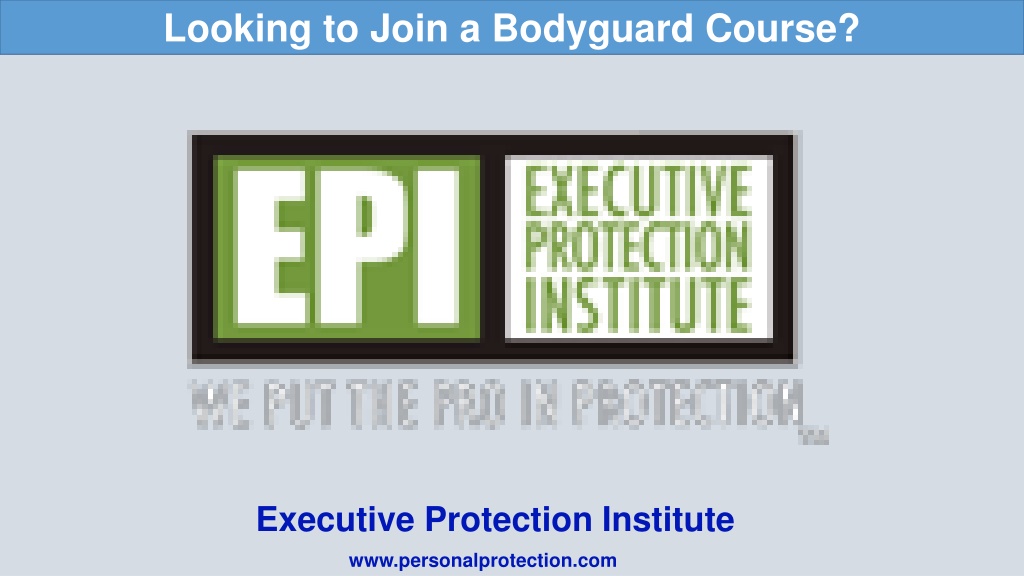 PPT - Looking to Join a Bodyguard Course PowerPoint Presentation, free ...