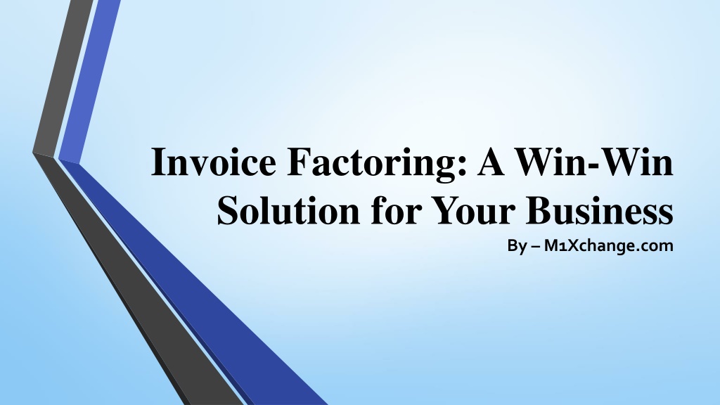 PPT - Invoice Factoring A Win-Win Solution for Your Business PowerPoint ...