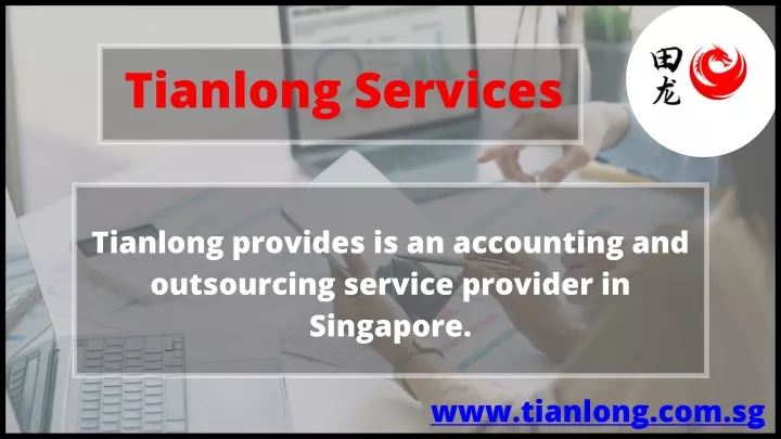 PPT - Accounting Services in Singapore | Tianlong Services PowerPoint ...