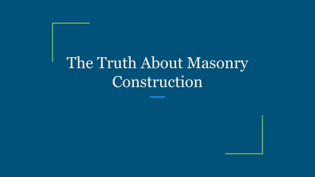 PPT - The Truth About Masonry Construction PowerPoint Presentation ...
