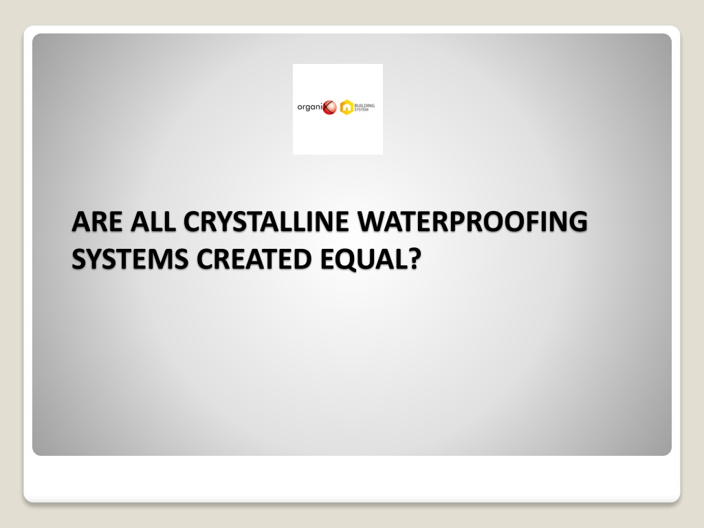 PPT - Are ALL Crystalline Waterproofing Systems Created EQUAL ...