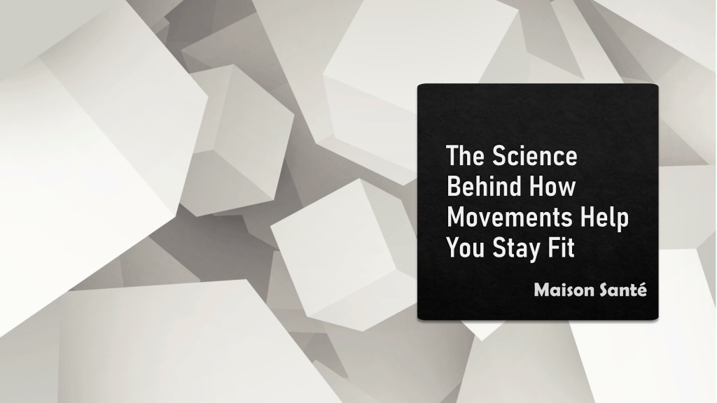 PPT - The Science Behind How Movements Help You Stay PowerPoint ...