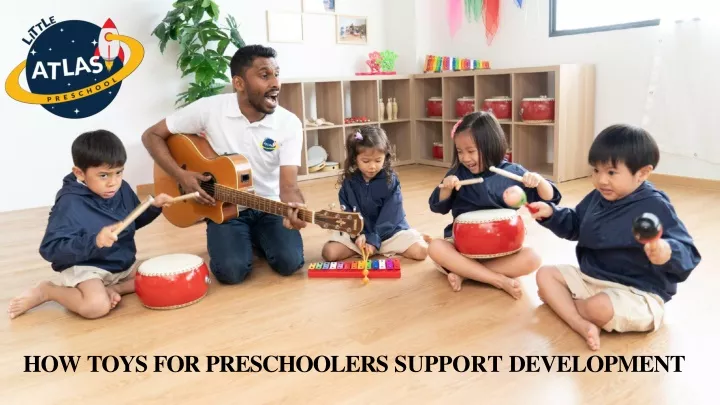 PPT - How Toys for Preschoolers Support Development PowerPoint ...
