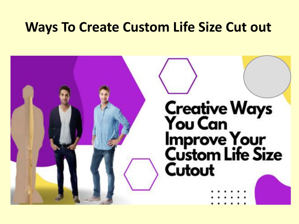 PPT - Best Technique To Create Custom Life Size Cut Out PowerPoint ...