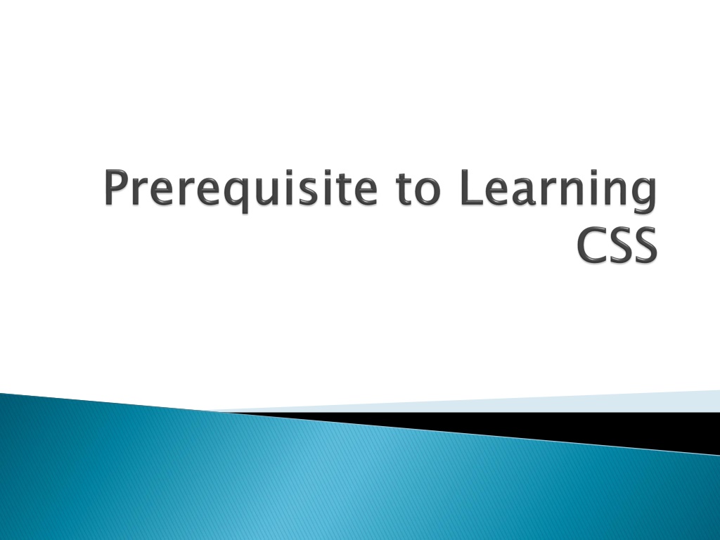 PPT - Prerequisite to Learning CSS PowerPoint Presentation, free ...