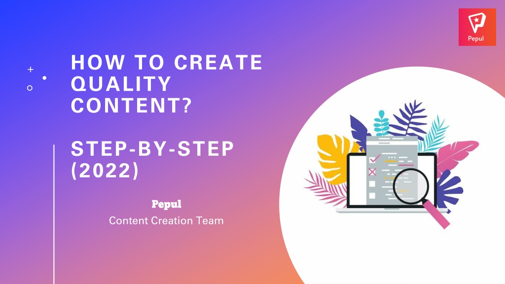 PPT - How to create quality content step-by-step (2022) PowerPoint ...