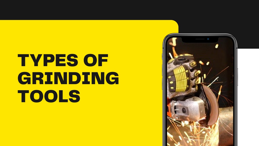 PPT - TYPES OF GRINDING TOOLS PowerPoint Presentation, free download ...